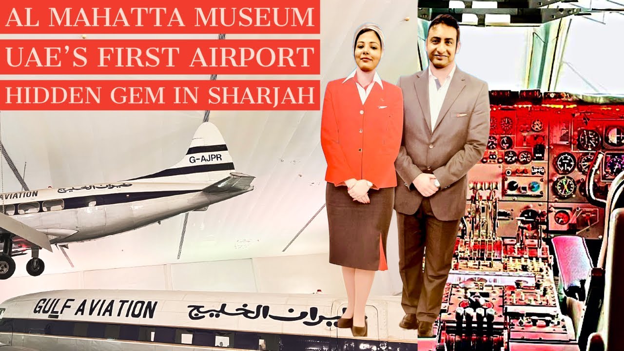 Al Mahatta Museum | First airport of UAE | Hidden gem in Sharjah - YouTube