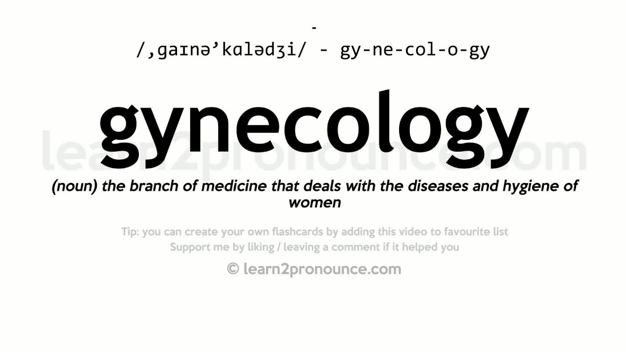 Pronunciation Of Gynecology Definition Of Gynecology YouTube pronunciation-of-gynecology-definition-of-gynecology-youtube