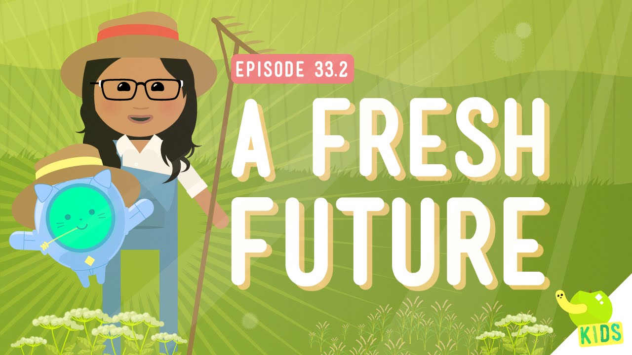 A Fresh Future: Crash Course Kids #33.2 - YouTube