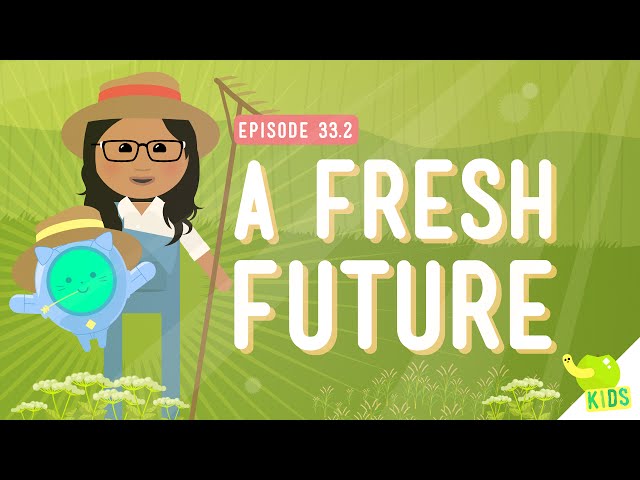 A Fresh Future: Crash Course Kids #33.2 - Videos For Kids