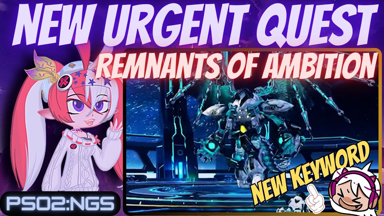 [PSO2:NGS] - GAMEPLAY Urgent Quest: " Remnants of Ambition " (EPIC ...