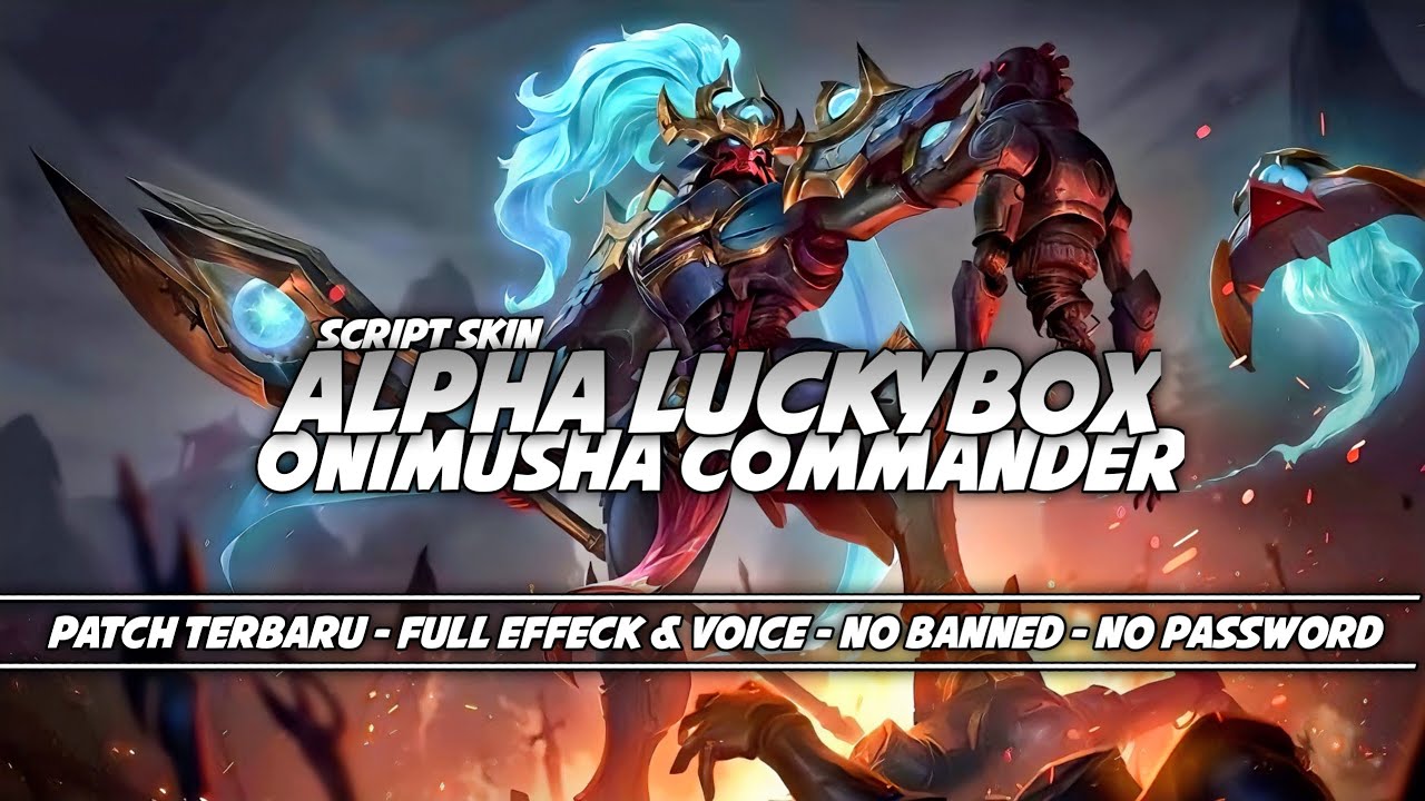 SCRIPT SKIN ALPHA LUCKYBOX - ONIMUSHA COMMANDER | PATCH TERBARU | NO ...