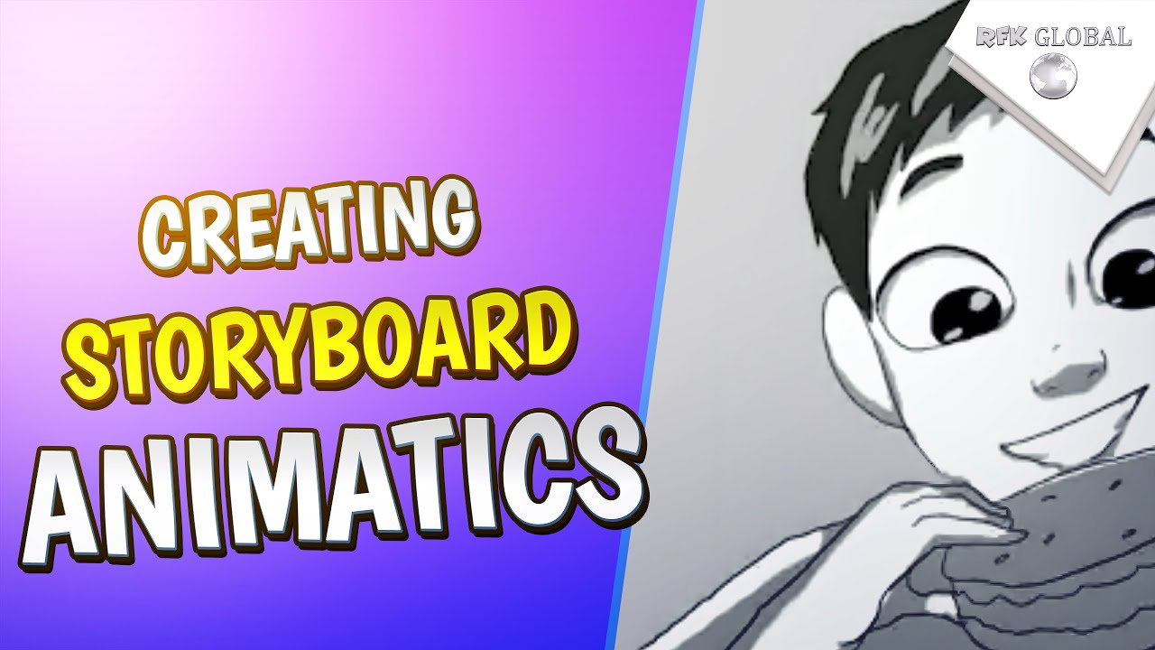 Creating An Animatic Storyboard For 3D Animation | RFK Global | Saudi ...