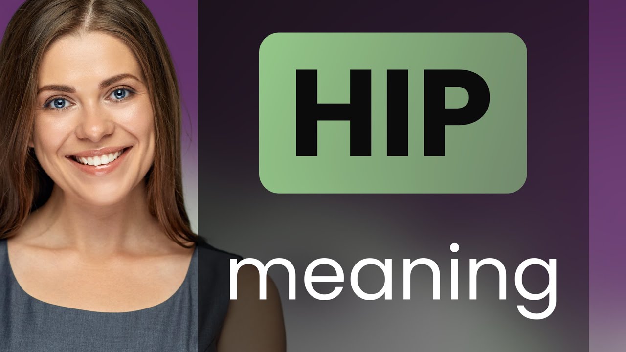 Hip • what is HIP meaning - YouTube