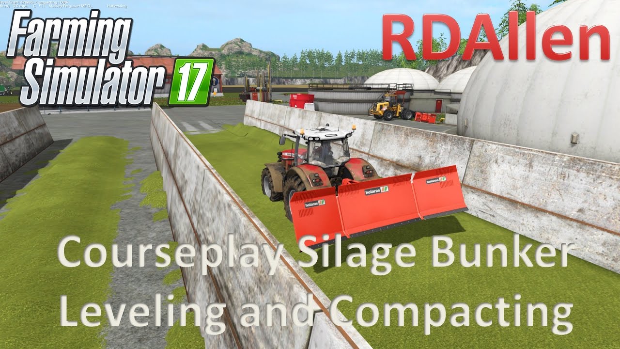 Courseplay Silage Bunker Leveling and Compacting - Farming Simulator 17 ...