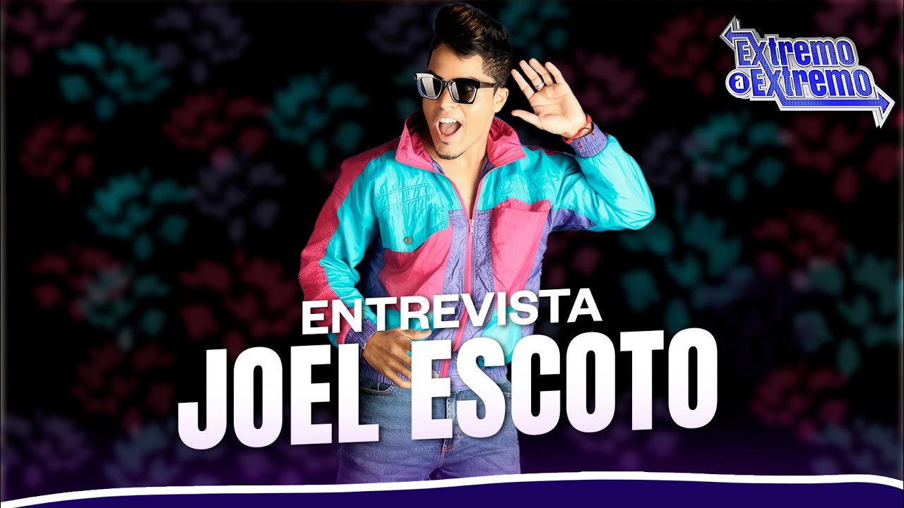 Entrevista a Joel Escoto | Extremo a Extremo - YouTube