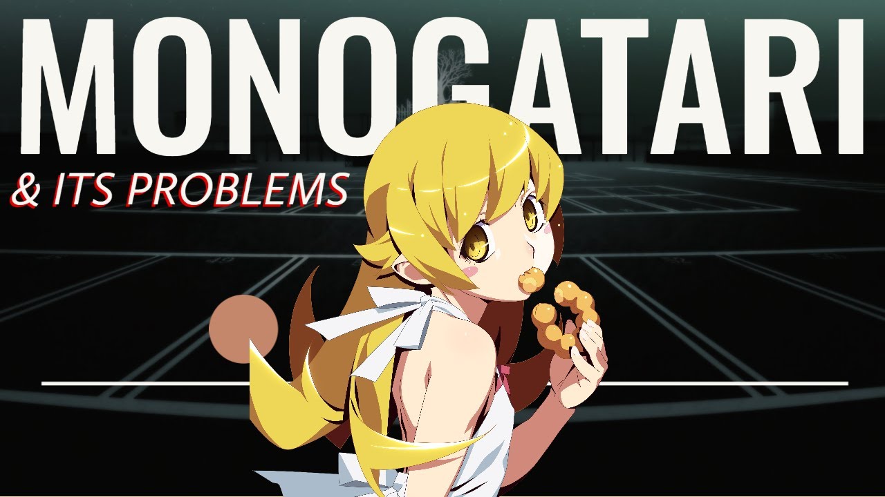 Watching Problematic Anime: MONOGATARI | Video Essay - YouTube