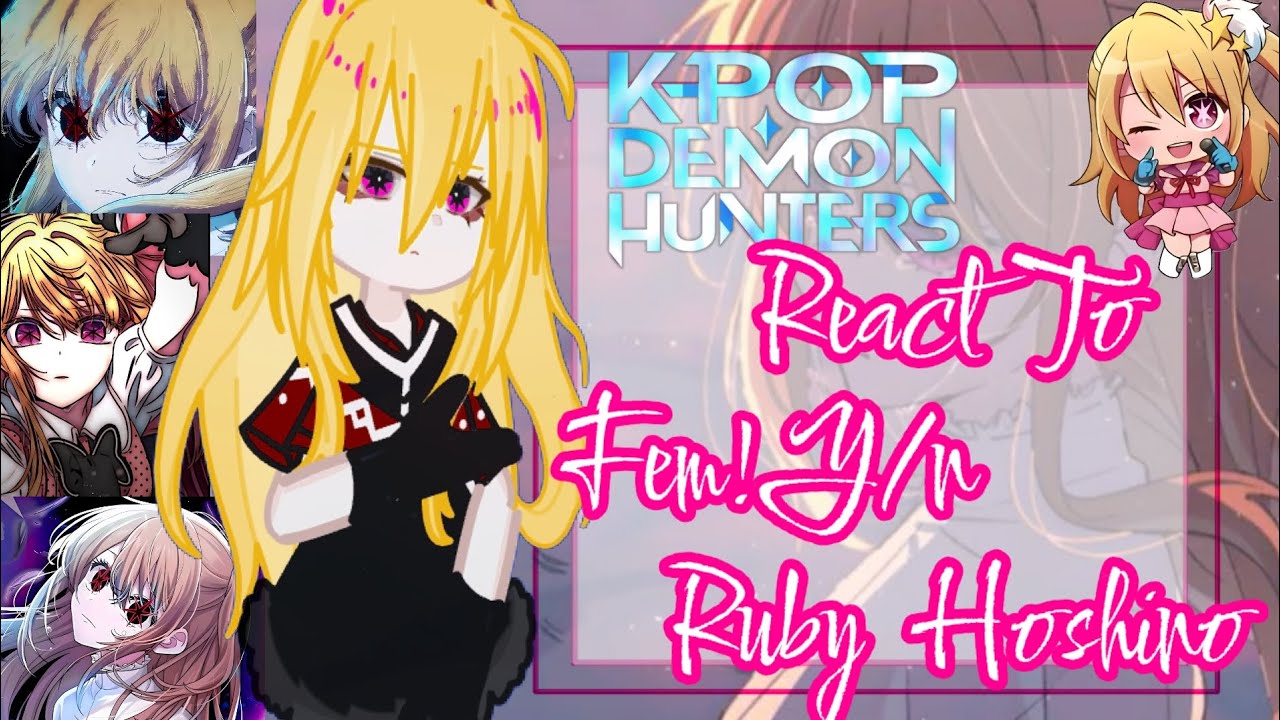 Kpop Demon Hunters React To Y/n As Ruby Hoshino•|Au|•2.0 - YouTube