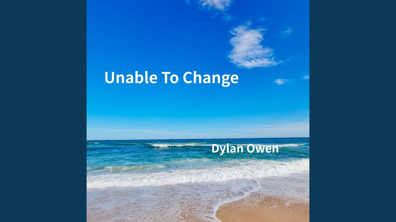 Unable to Change - YouTube