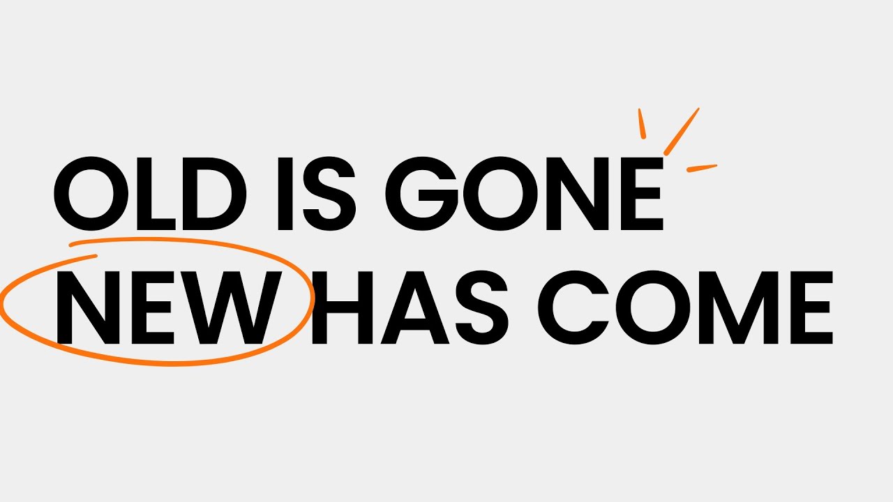 Old Is Gone New Has Come - YouTube