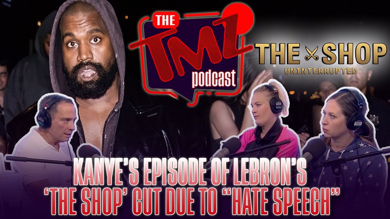 Kanye's Episode of LeBron's 'The Shop' Cut Due to 'Hate Speech' | The ...