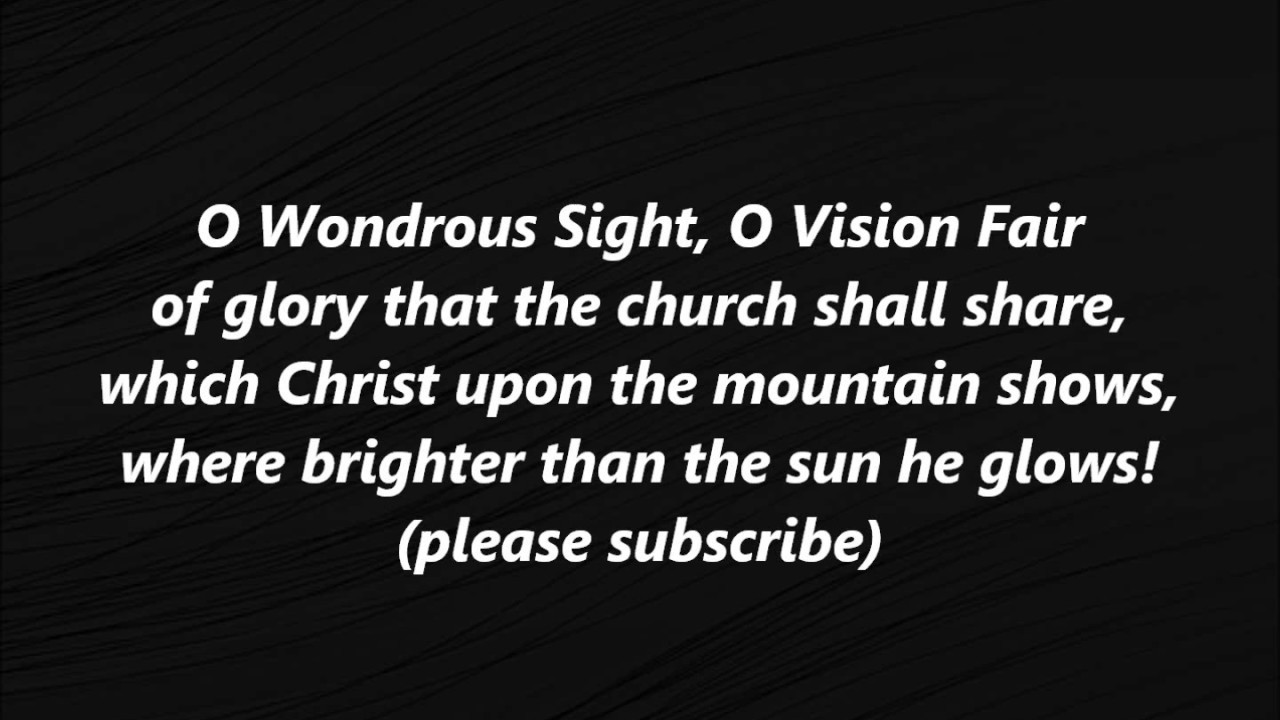 O Wondrous Sight O Vision Fair Hymn Lyrics Words Methodist Presbyterian ...