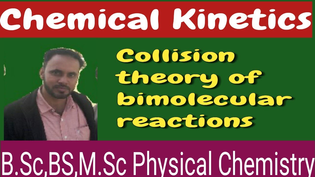 Chemical Kinetics 14 | Collision theory of bimolecular reactions - YouTube