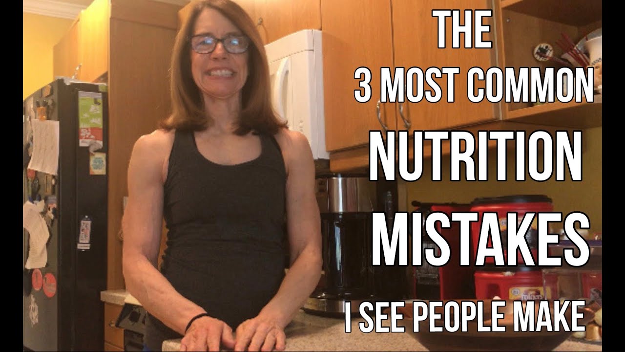 The 3 Most Common Nutrition Mistakes I See People Make - YouTube