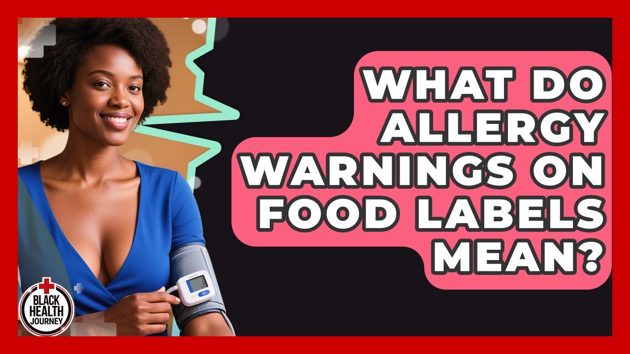 What Do Allergy Warnings On Food Labels Mean? - Black Health Journey ...