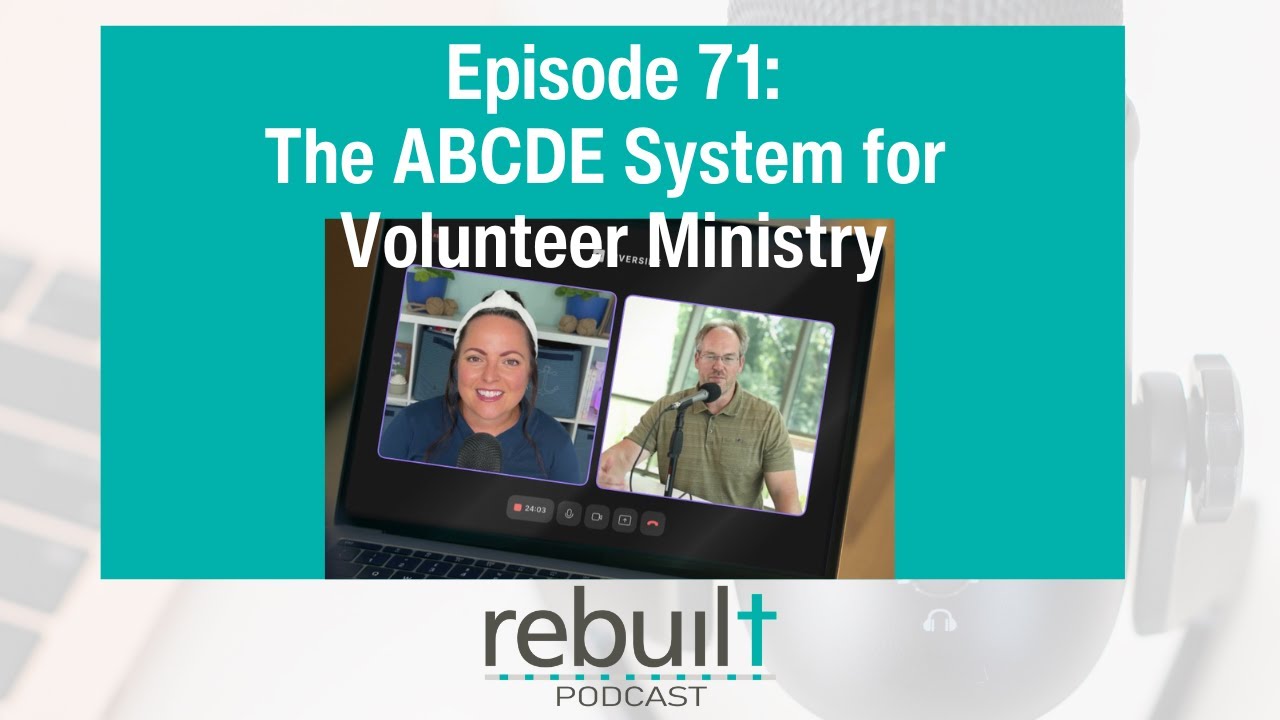 Episode 71: The ABCDE System for Volunteer Ministry - YouTube