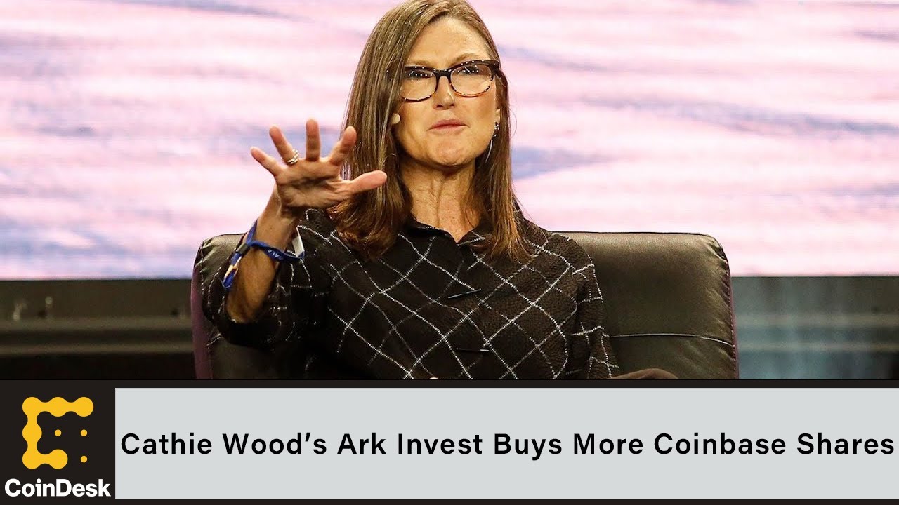 Cathie Wood’s Ark Invest Buys More Coinbase Shares - YouTube
