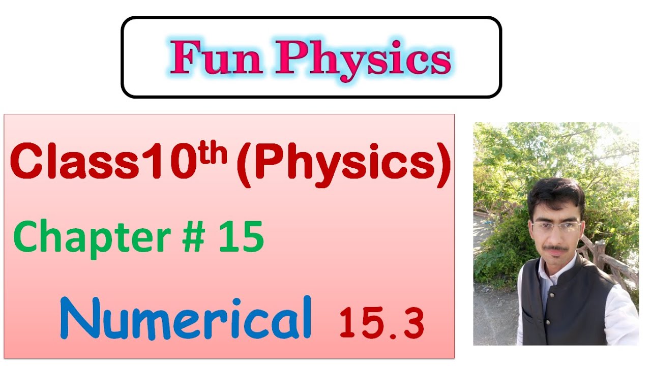 10th class physics numerical chapter 15 numerical 15.3 |10th class ...