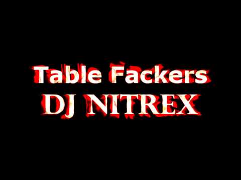 Table Fackers Mix #1 by DJ Nitrex