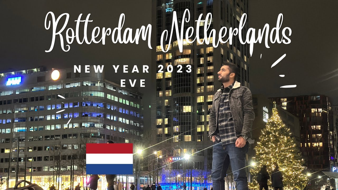 New Year 2023 Eve in Rotterdam Netherlands 🇳🇱 Good bye 2022 | Agha ...