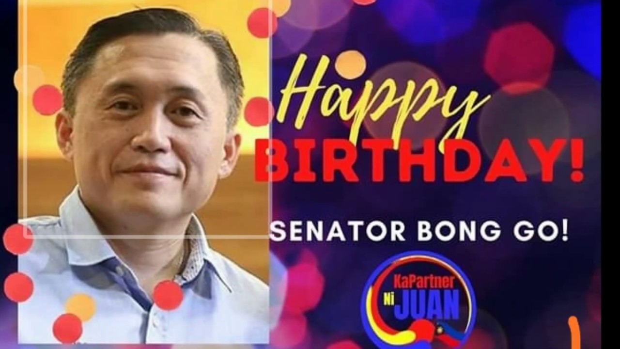Happy Birthday Po Mr.Senator Bong Go - YouTube