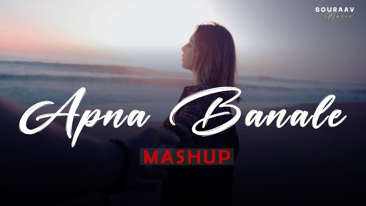 Apna Banale Mashup - SOURAAV | Maan Meri jaan X Apna banale | 2023 ...