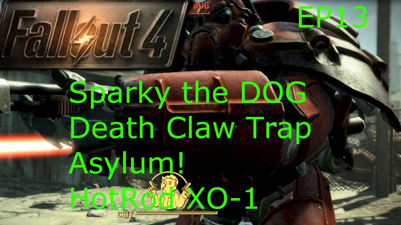 Fallout 4 - Sparky the dog, Deathclaw trap, Asylum EP13(FO4) - YouTube