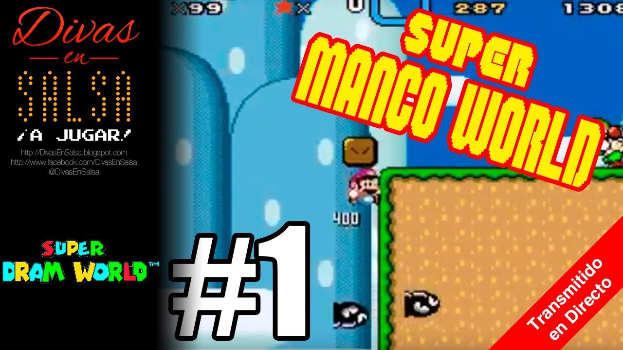 [¡A JUGAR!] Super Dram World #1 - Super MANCO World - Transmitido en ...