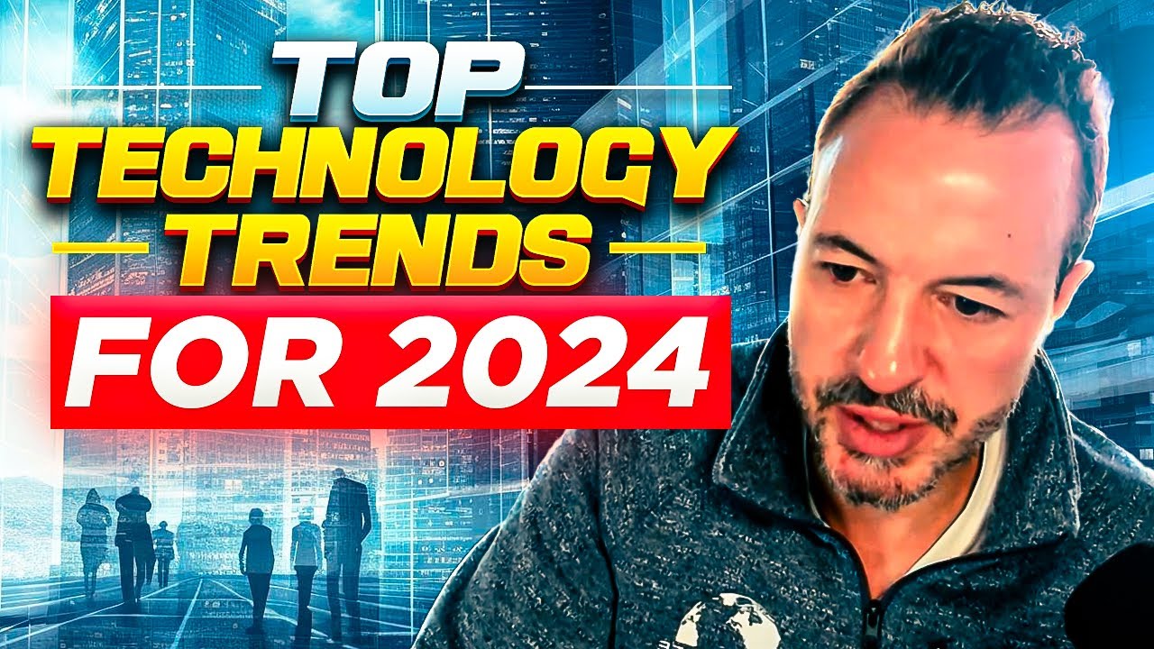 Top Technology Trends for 2024 - YouTube