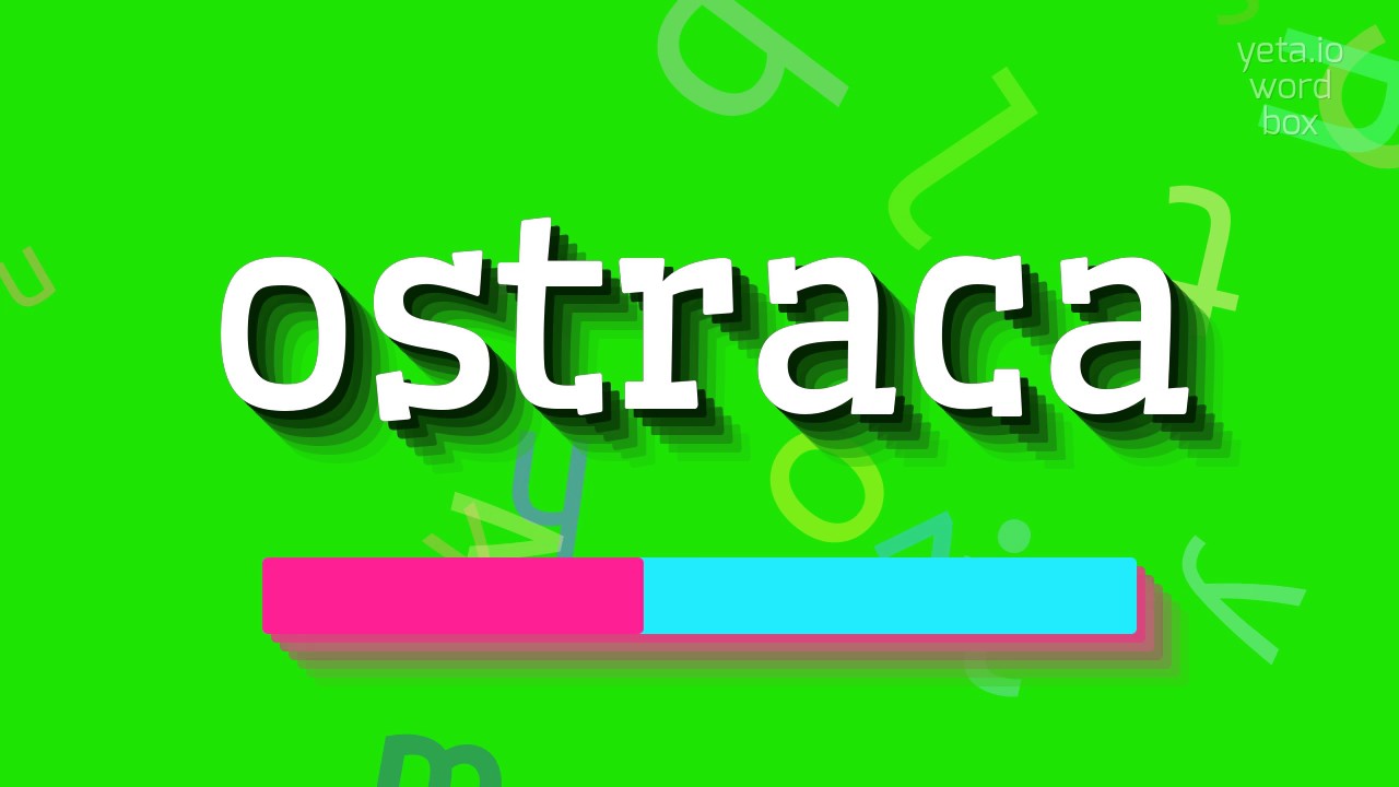 OSTRACA - HOW TO PRONOUNCE OSTRACA? - YouTube