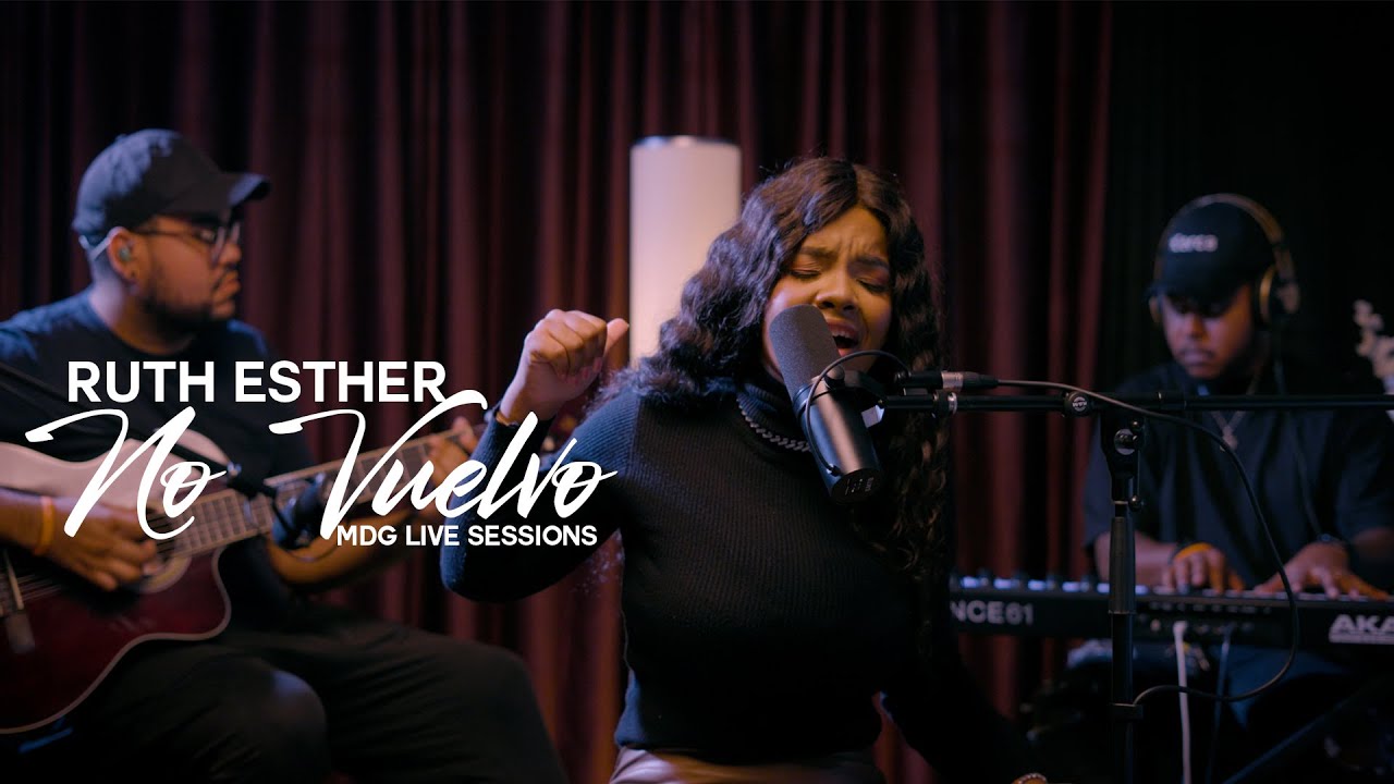 Ruth Esther - No Vuelvo (MDG Live Sessions) - YouTube