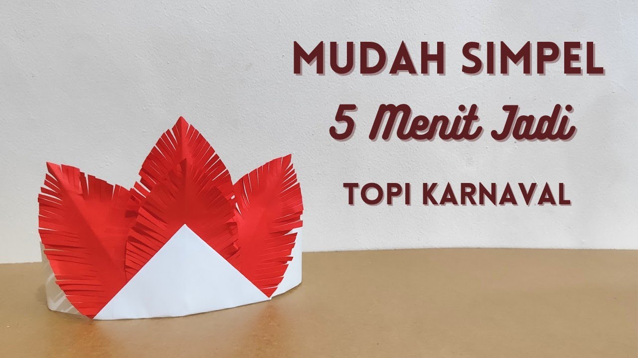 CARA MEMBUAT TOPI KARNAVAL 17 AGUSTUS DARI KERTAS | TOPI MERAH PUTIH ...