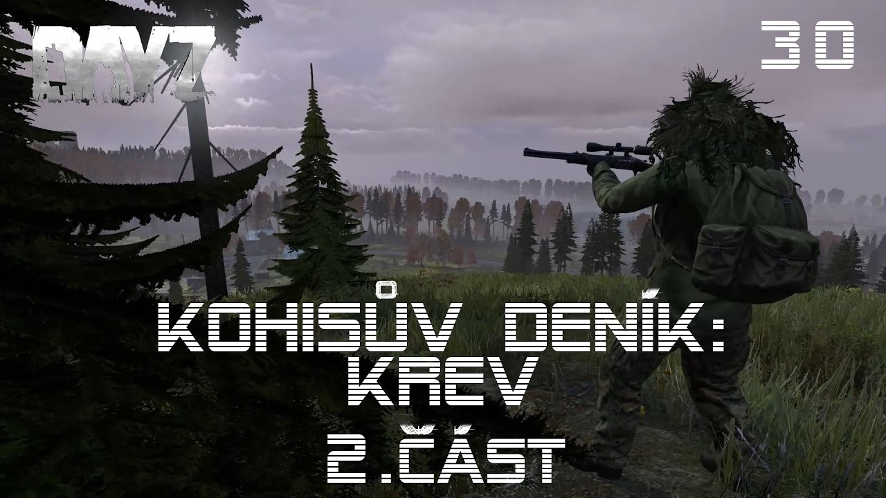 [CZ/SK] DayZ Standalone #30 - Kohisův deník - Krev 2.část - YouTube