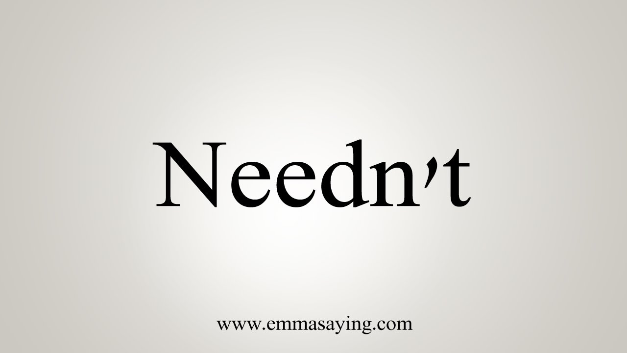 How To Say Needn't - YouTube