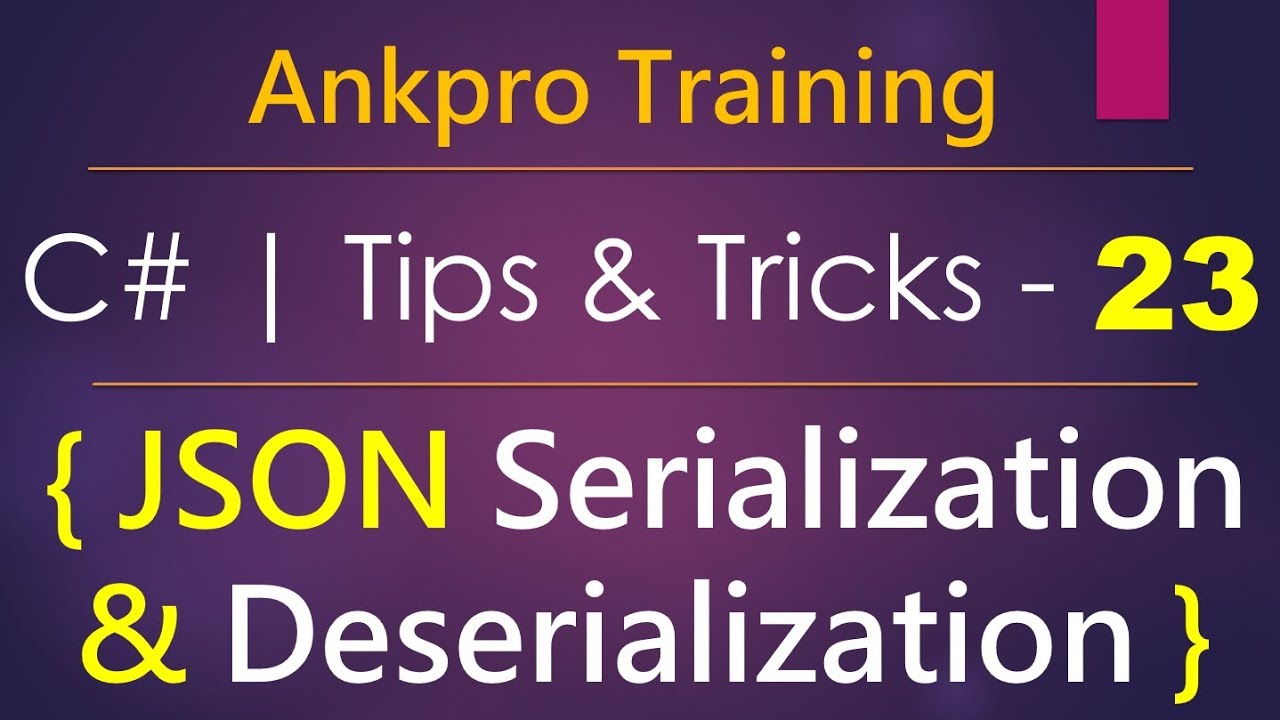 C Tips And Tricks 23 How To Serialize And Deserialize Object To Json Using Newtonsoftjson