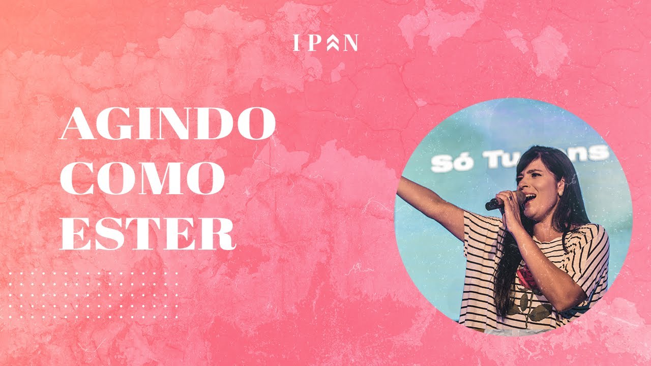 Agindo como Ester - Pra. Fernanda Brum - YouTube