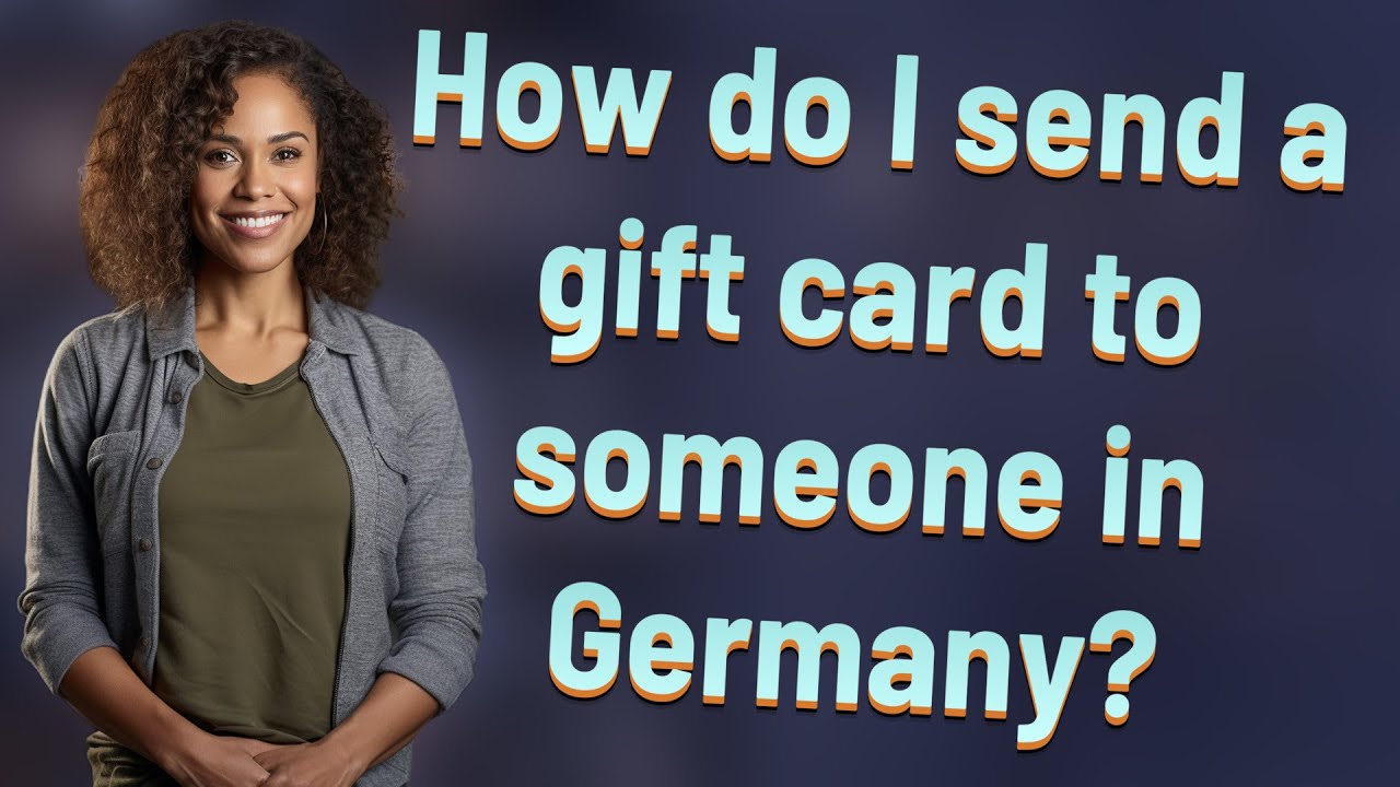How do I send a gift card to someone in Germany? - YouTube