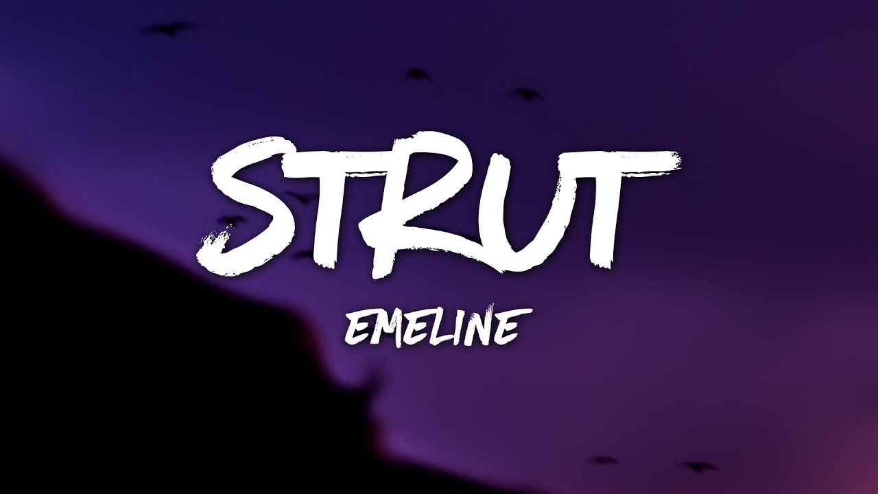 EMELINE - STRUT (Lyrics) - YouTube
