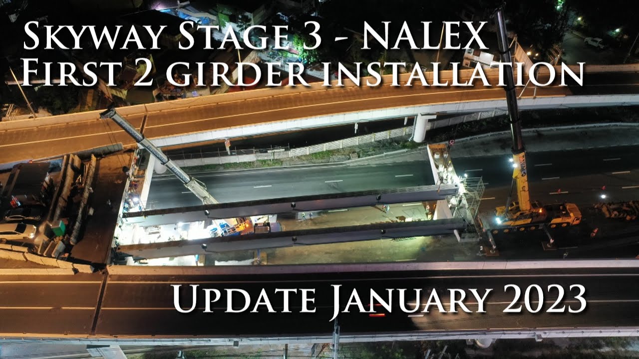 Skyway Stage 3 - NALEX Update as of January 2023 / UB Girders ...