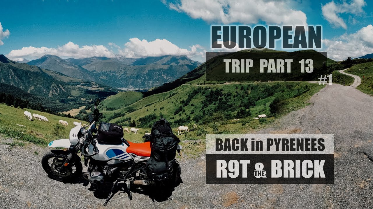 R nine T is back... in Pyrenees - 2022 European BMW motorcycle trip ...
