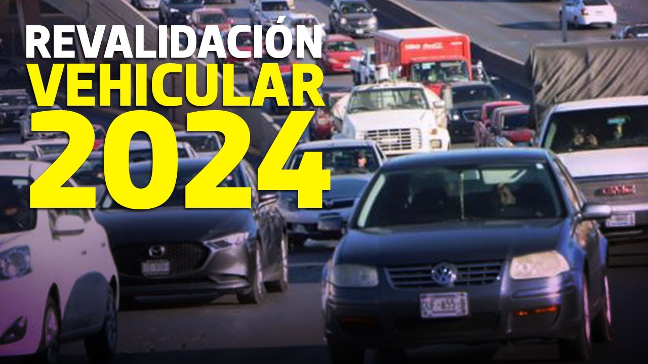 ¿Qué necesitas para el pago de la Revalidación Vehicular 2024 en ...