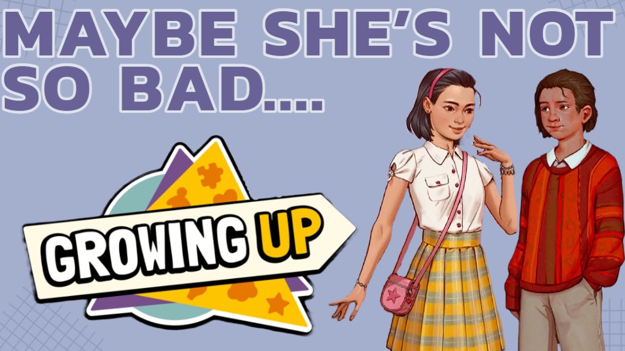 Maybe she's not THAT BAD? || Growing Up || Part 05 - YouTube