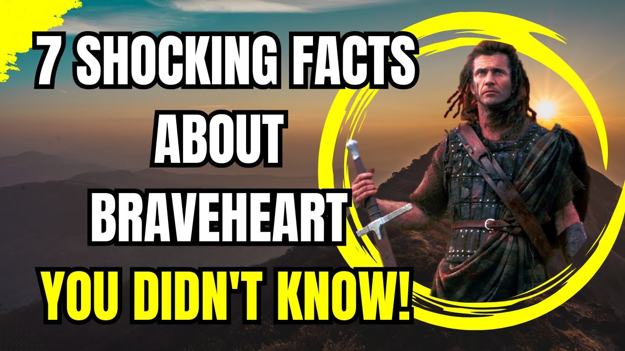 7 Shocking Facts About Braveheart You Didn't Know! - YouTube