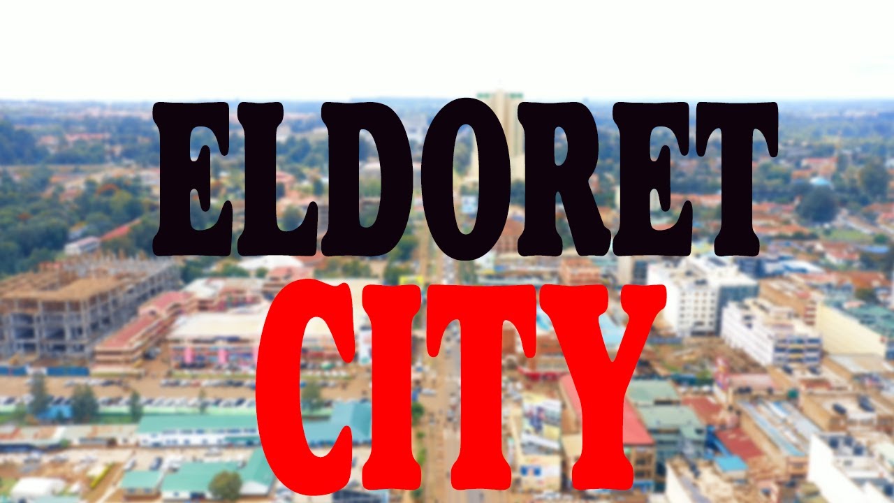 ELDORET CITY,THE BEST CITY IN KENYA - YouTube
