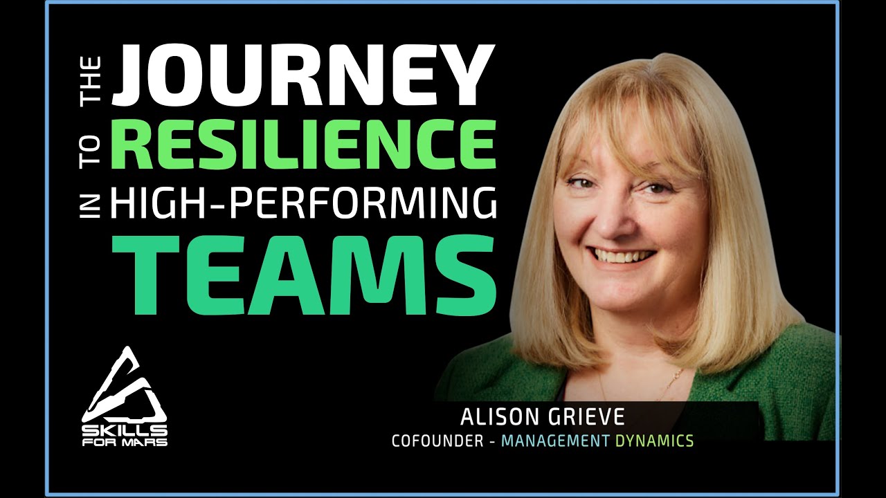 The Journey to Resilience in High-Performing Teams | Alison Grieve on ...
