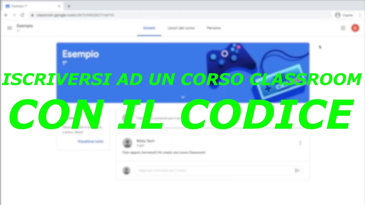 Come iscriversi ad un corso su Google Classroom attraverso il codice ...