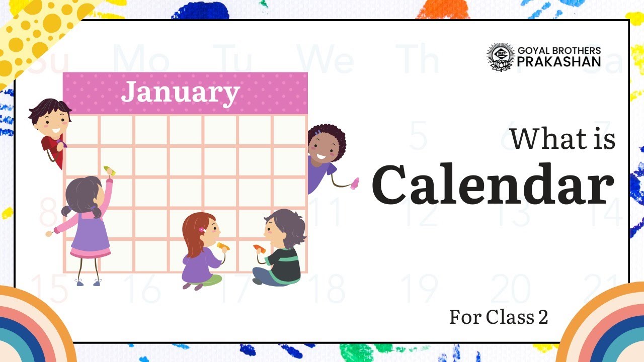 What is Calendar | Class 2 | Illustrative Series | Goyal Brothers ...