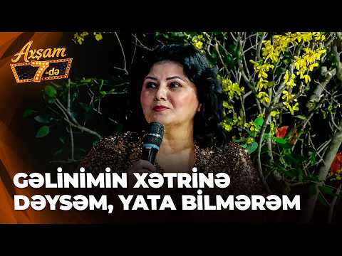 Axşam 7-də - Aşıq Zülfiyyə - Gəlinə mənfi yanaşanları heç cür anlaya bilmirəm