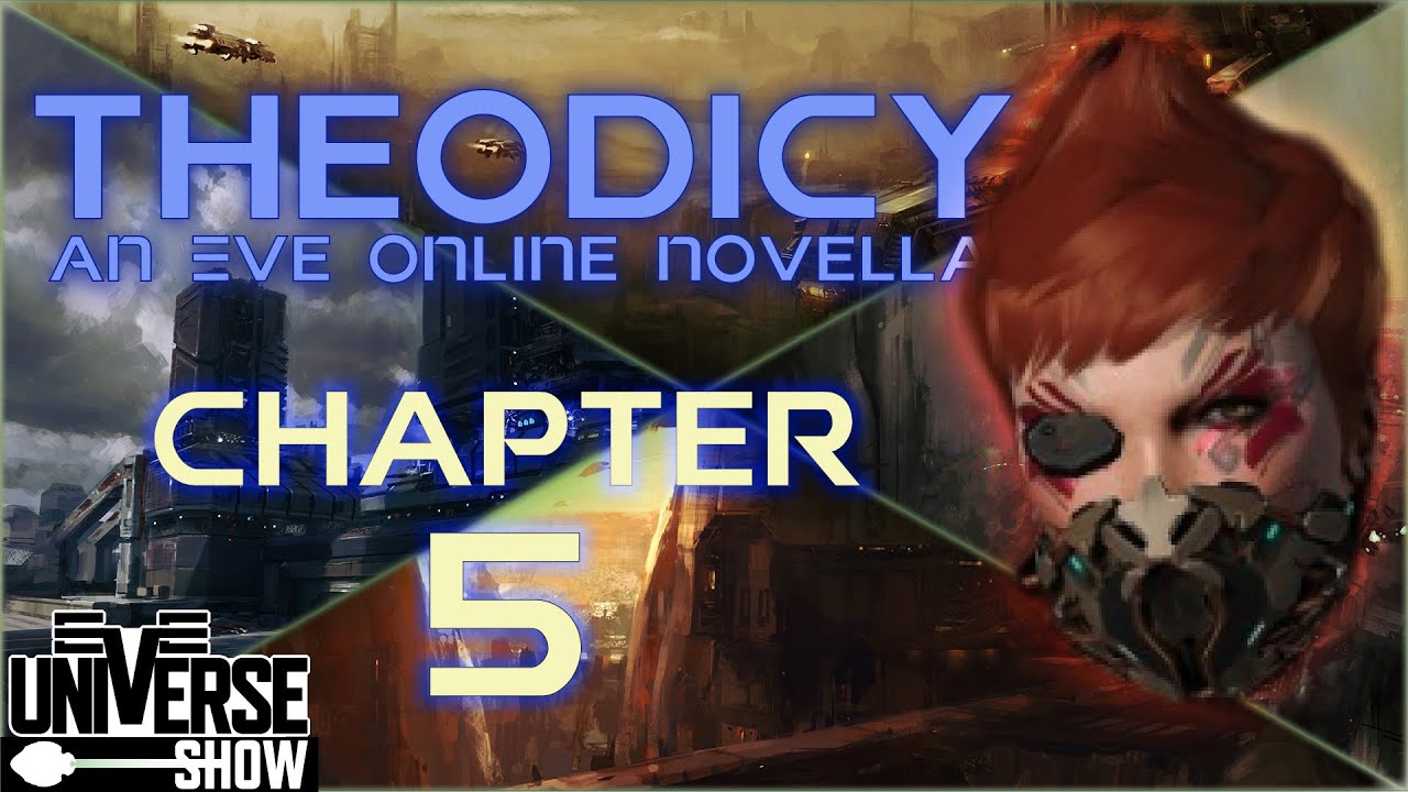 Eve Universe Show | Theodicy (An Eve Online Novella) | Chapter 5 - YouTube