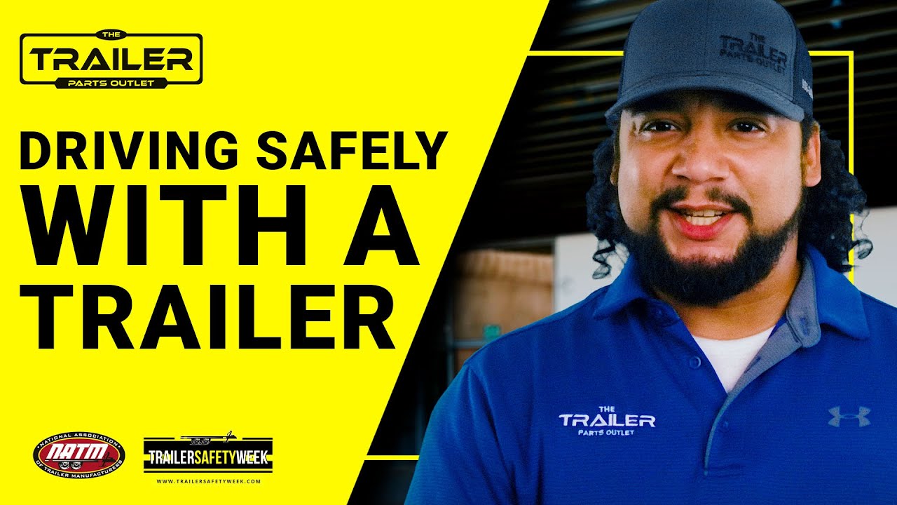 Safely Hauling With Your Trailer | Trailer Safety Week 2022 | Driving ...